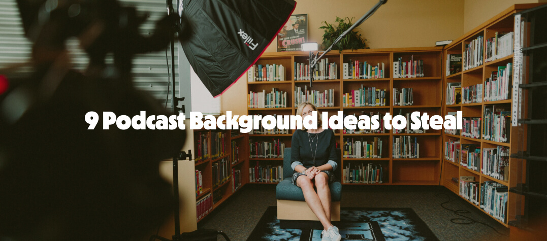 9 Podcast Background Ideas to Steal [+ How to DIY Yours]